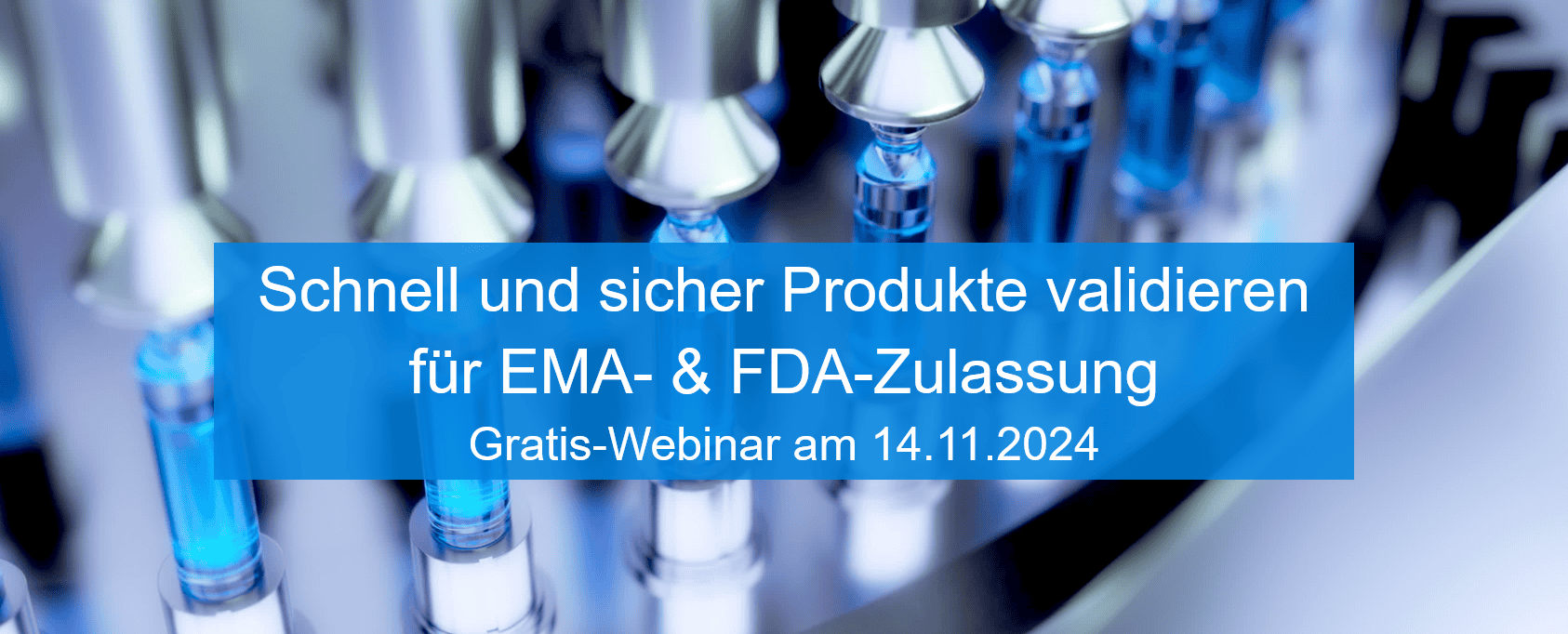 Produkte validieren für EMA- & FDA-Zulassung - Gratis-Webinar